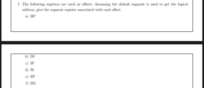 Solved 7. The following registers are used as offsets. | Chegg.com