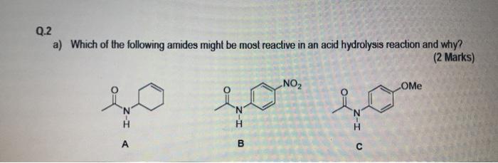 Solved Q.2 a) Which of the following amides might be most | Chegg.com