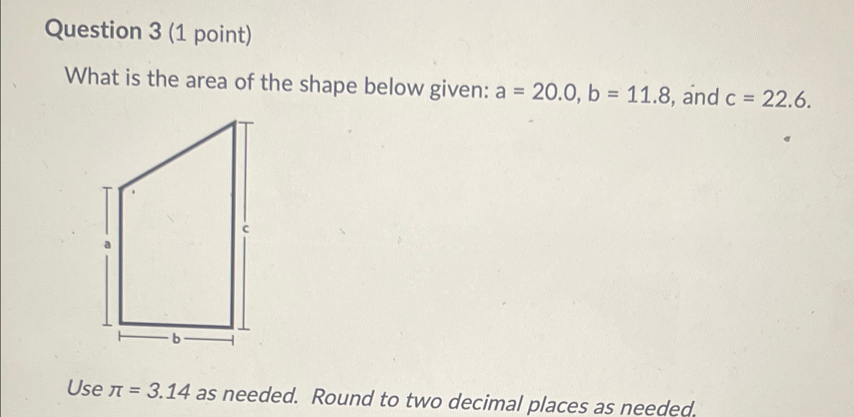 Solved Question 3 (1 ﻿point)What is the area of the shape | Chegg.com