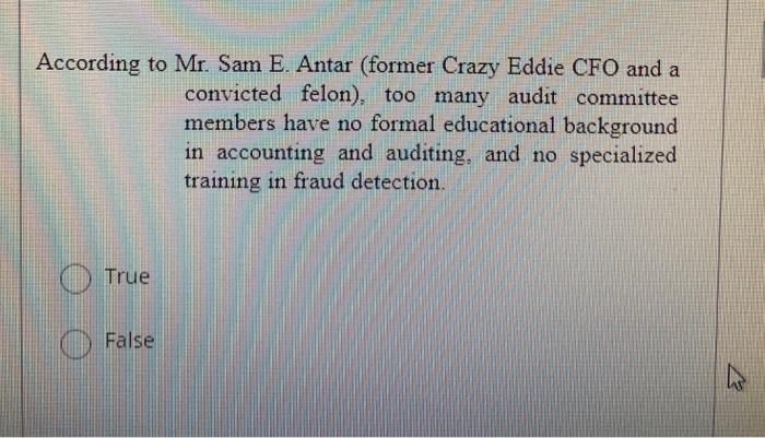 Solved According to Mr. Sam E. Antar (former Crazy Eddie CFO | Chegg.com