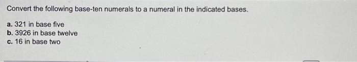 Solved Convert the following base-ten numerals to a numeral | Chegg.com