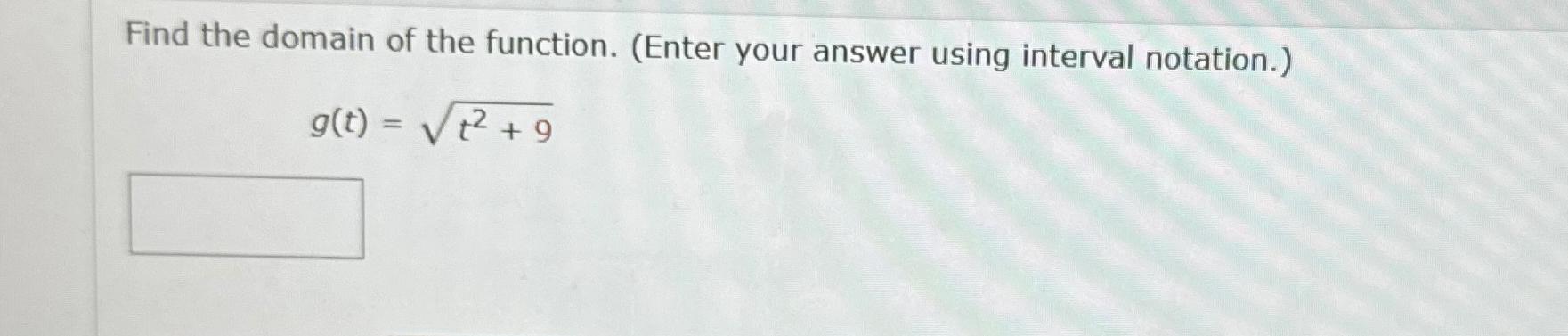 Solved Find the domain of the function. (Enter your answer | Chegg.com