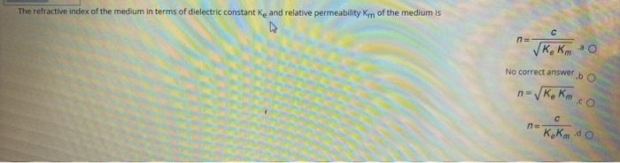 Solved The refractive index of the medium in terms of | Chegg.com
