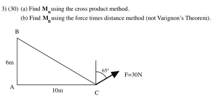 Solved 3) (30) (a) Find MB using the cross product method. | Chegg.com