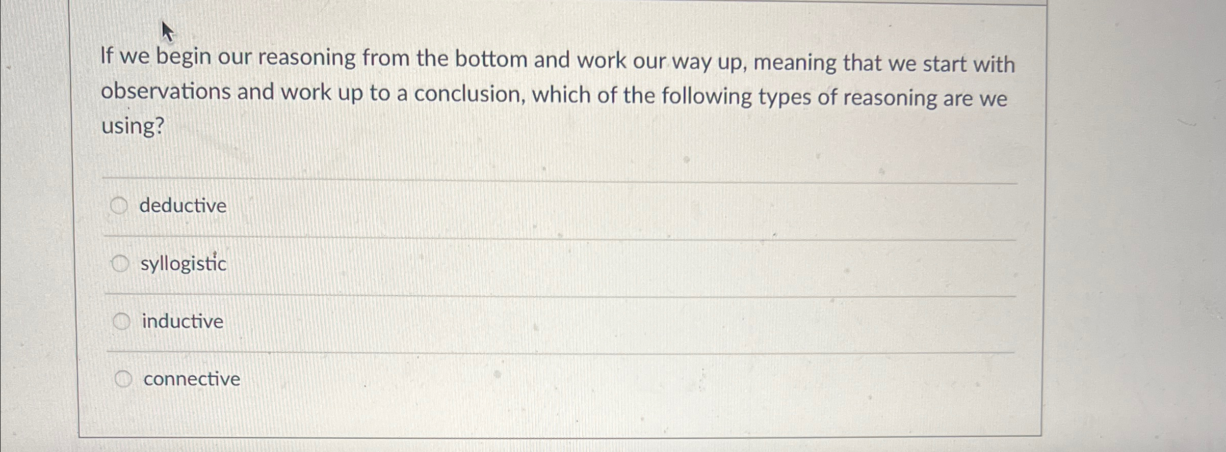 Solved If we begin our reasoning from the bottom and work | Chegg.com