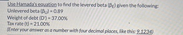 Solved Use Hamada's equation to find the levered beta (βE) | Chegg.com