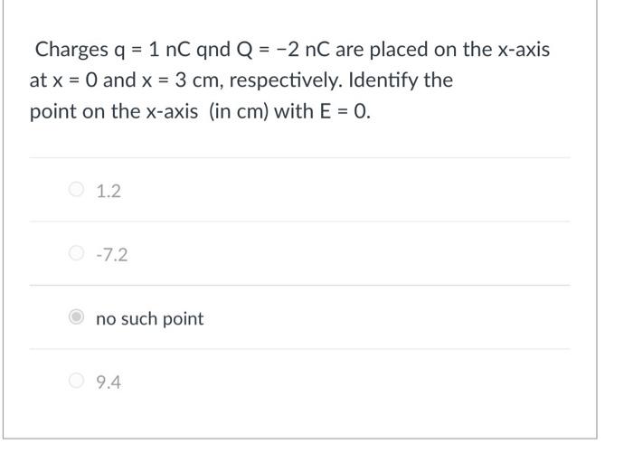 Solved Charges q=1nC qnd Q=−2nC are placed on the x-axis at | Chegg.com