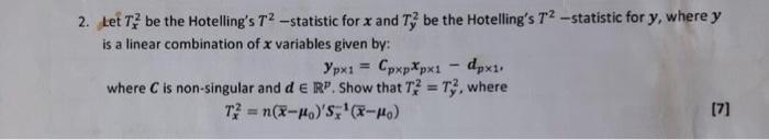 Solved 2. Let Tx2 be the Hotelling's T2-statistic for x and | Chegg.com