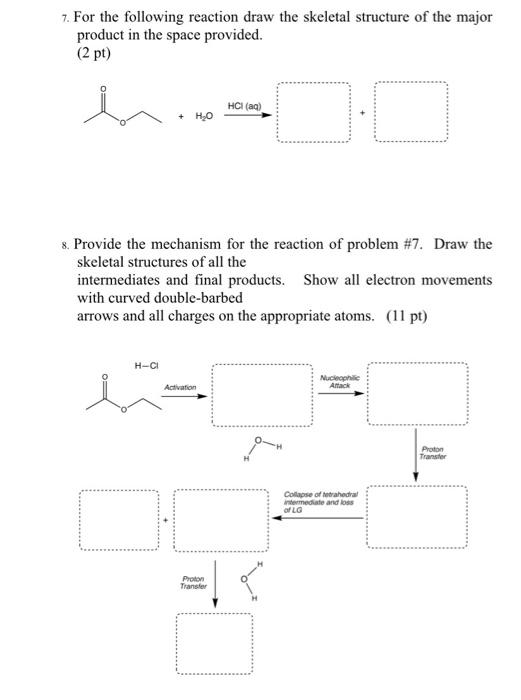 Solved 7. For the following reaction draw the skeletal | Chegg.com