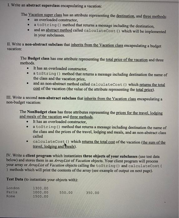 Solved 1 Write An Abstract Superclass Encapsulating A