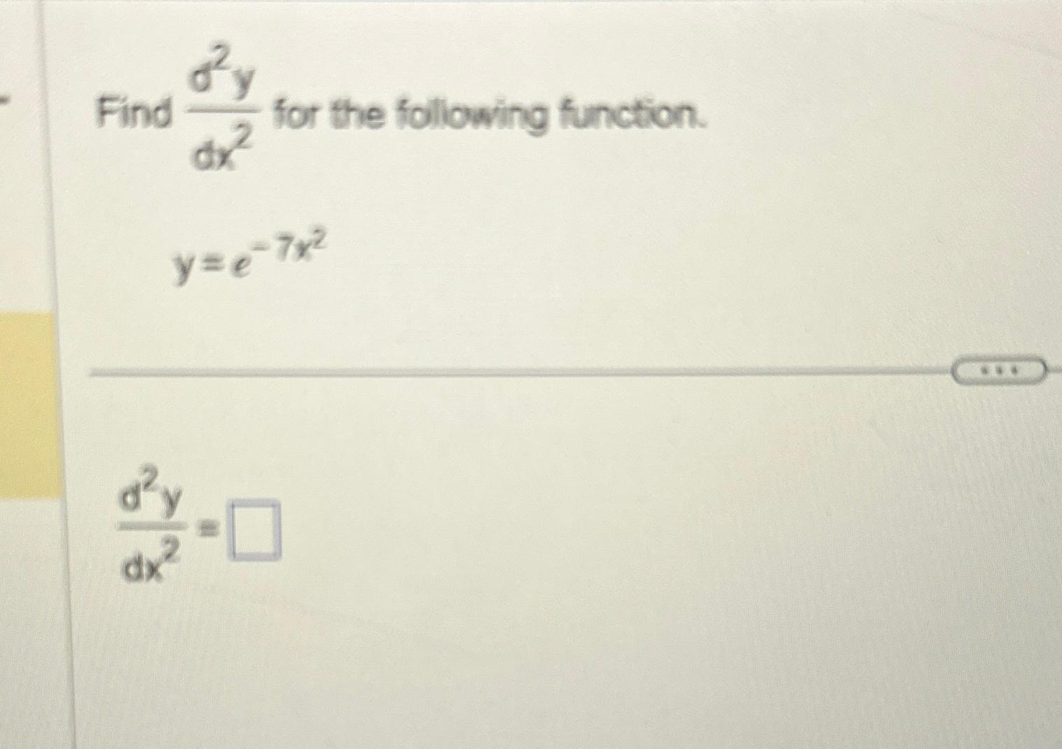 Solved Find d2ydx2 ﻿for the following | Chegg.com