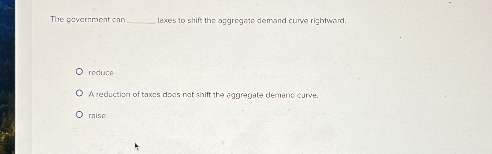 Solved The government can taxes to shift the aggregate | Chegg.com