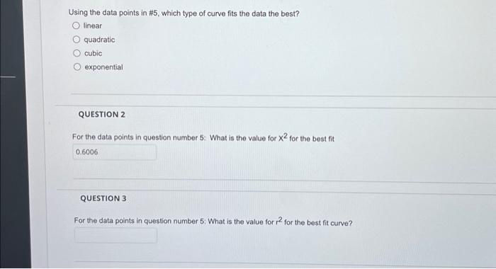 Solved Using the data points in #5, which type of curve fits | Chegg.com