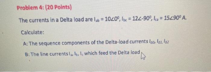 Solved The currents in a Delta load are | Chegg.com