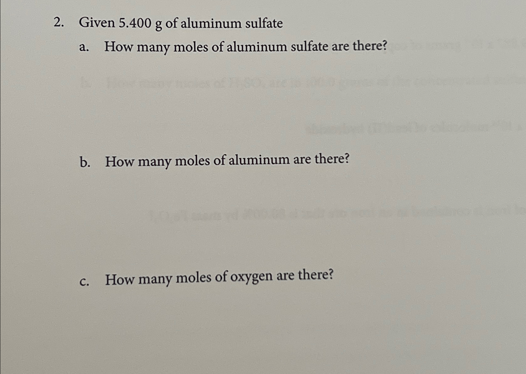 Solved Given 5.400g ﻿of aluminum sulfatea. ﻿How many moles | Chegg.com