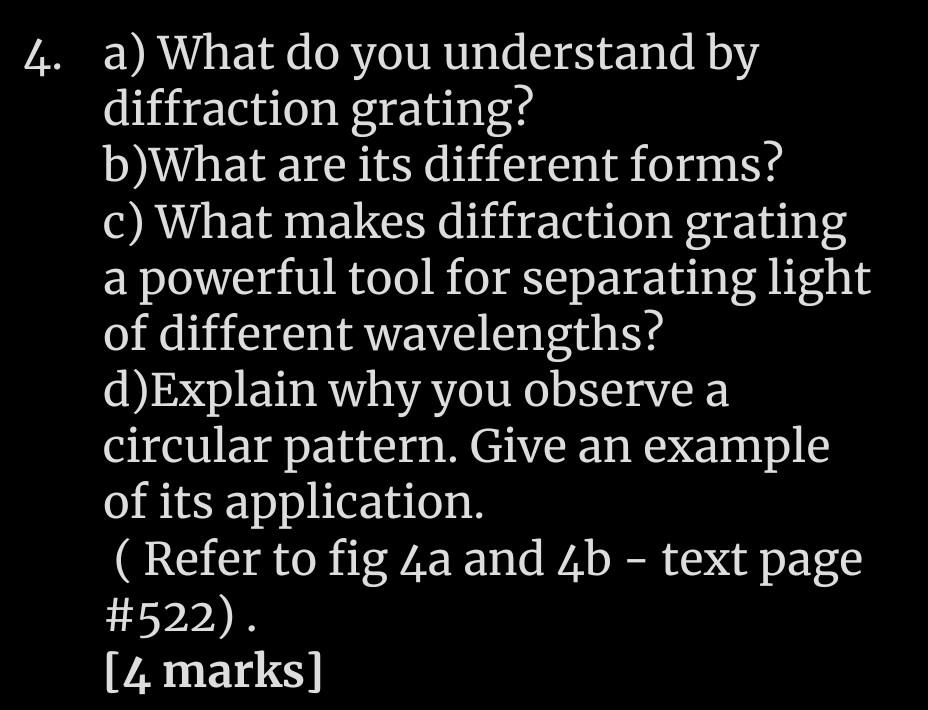 Solved a) What do you understand by diffraction grating? | Chegg.com