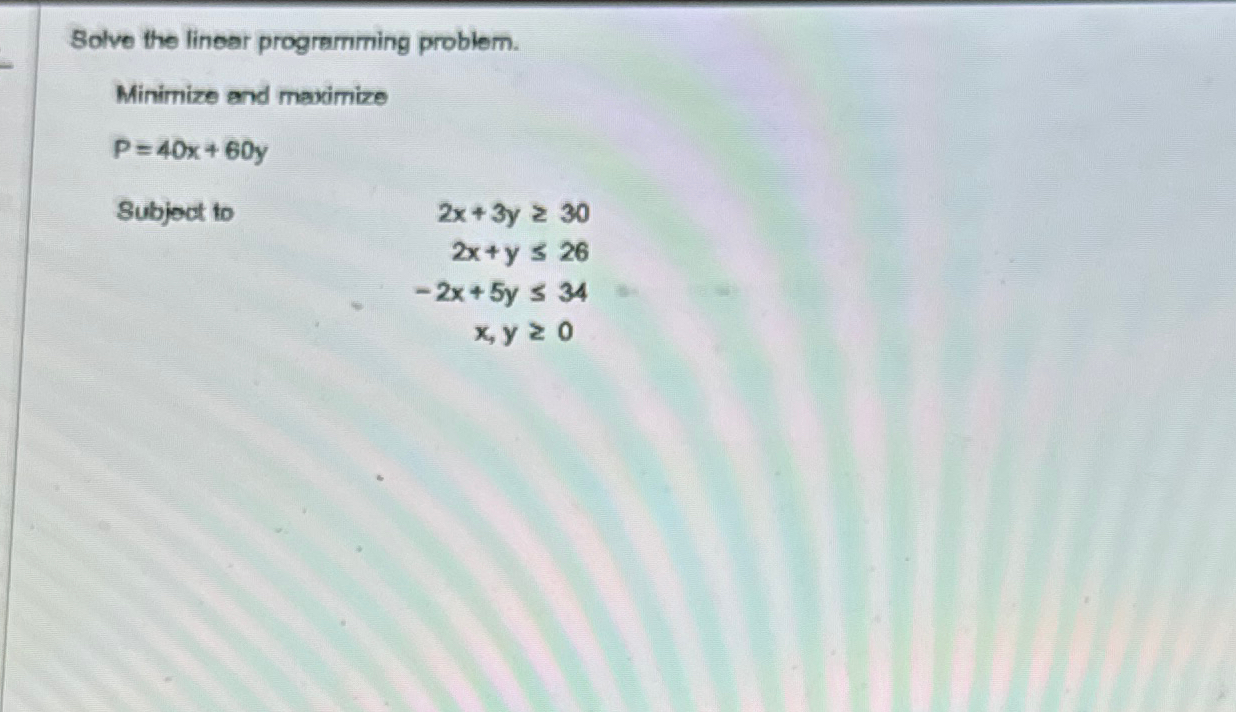 Solved Solve the linear progremming problem.Minimize and | Chegg.com