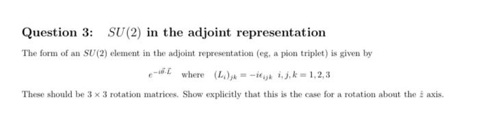 Solved Question 3: SU (2) in the adjoint representation The | Chegg.com