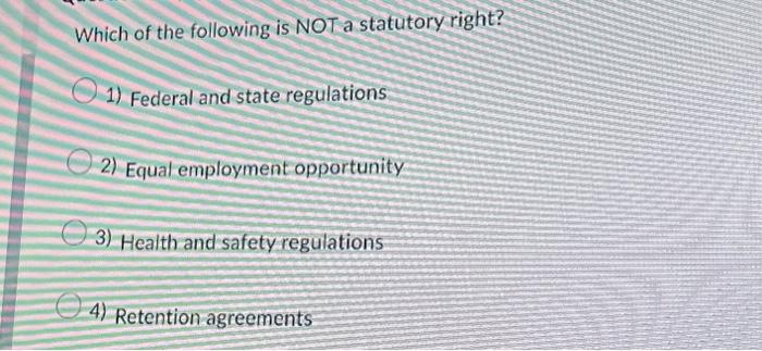 Solved Which of the following is NOT a statutory right? 1) | Chegg.com