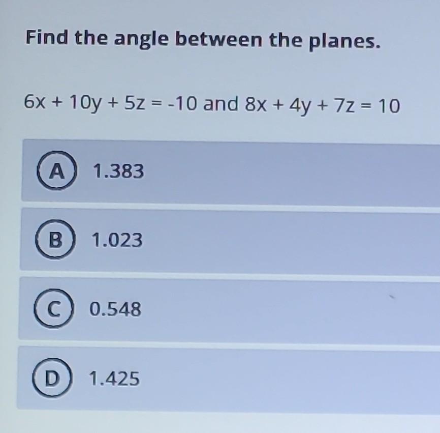 Solved Find the angle between the planes. 6x+10y+5z=−10 and | Chegg.com