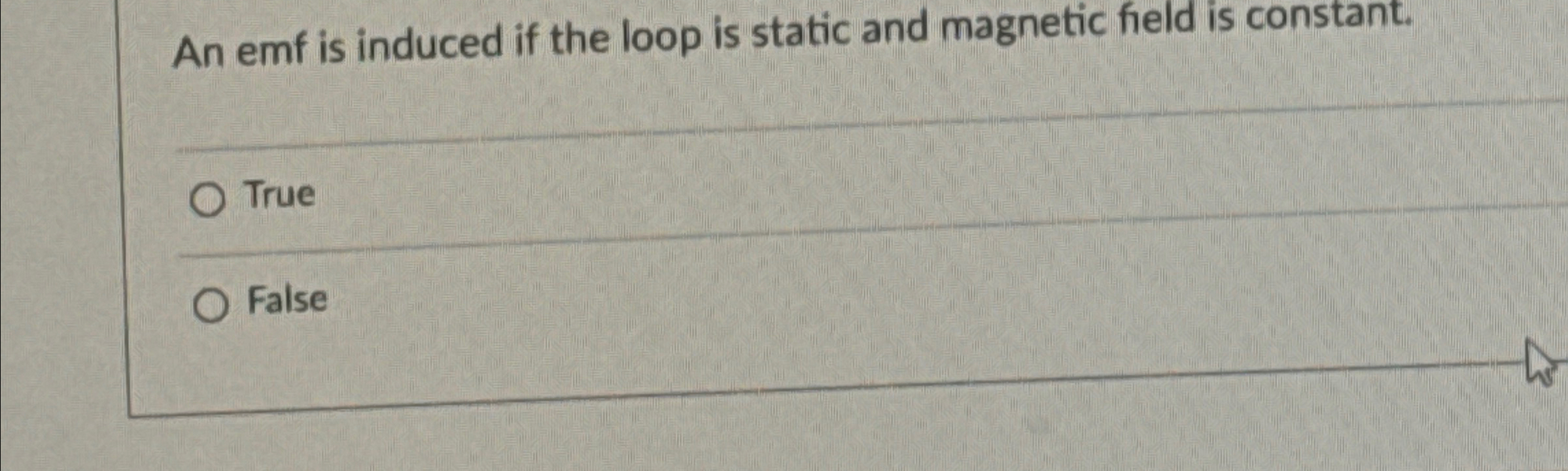 Solved An emf is induced if the loop is static and magnetic | Chegg.com