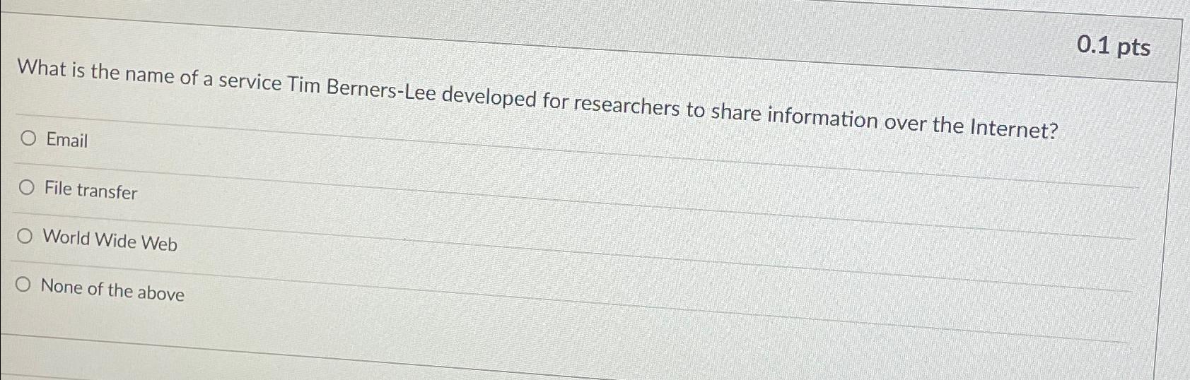 Solved 0.1 ﻿ptsWhat is the name of a service Tim Berners-Lee | Chegg.com