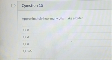 Solved Question 15Approximately how many bits make a | Chegg.com