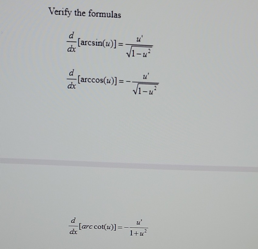 Solved Verify the formulas d dx [arcsin(u)]= V1-42 u | Chegg.com
