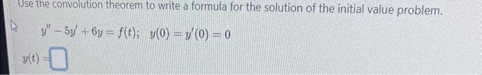 Solved Use the convolution theorem to write a formula for | Chegg.com