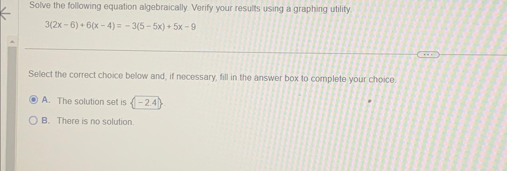 Solved Solve the following equation algebraically. Verify | Chegg.com