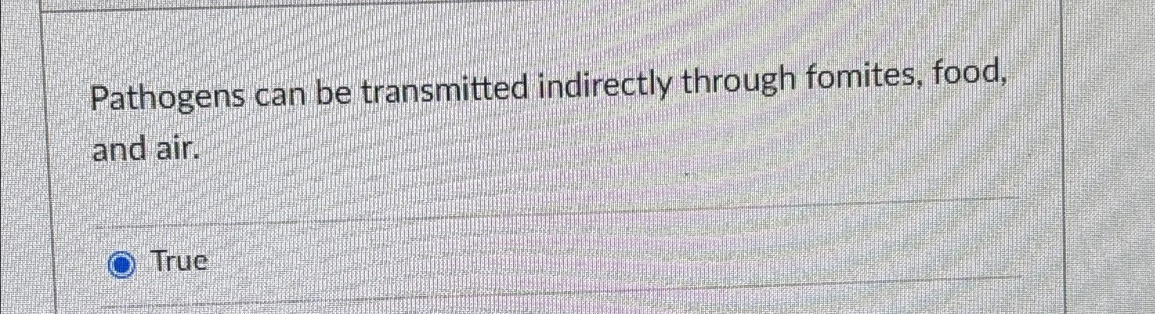 Solved Pathogens can be transmitted indirectly through | Chegg.com