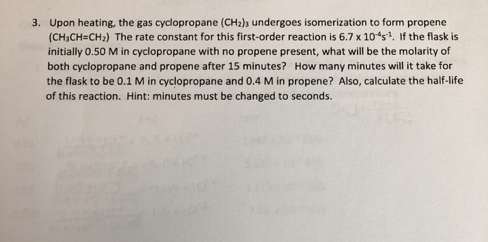 Solved 3. Upon heating, the gas cyclopropane (CH2)a | Chegg.com