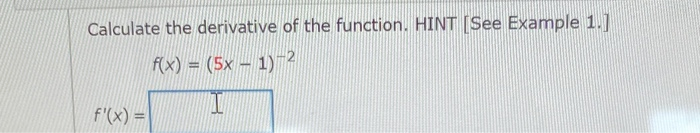 Solved Calculate the derivative of the function. HINT (See | Chegg.com
