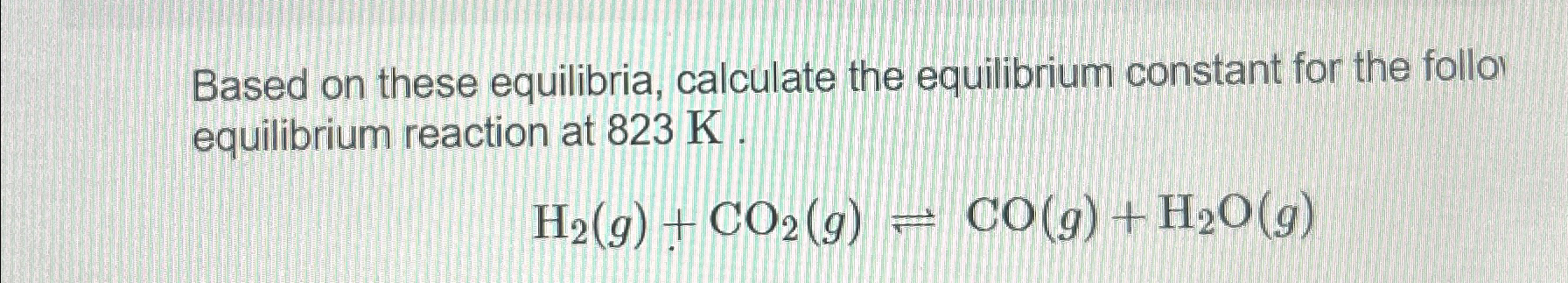 Based on these equilibria, calculate the equilibrium | Chegg.com