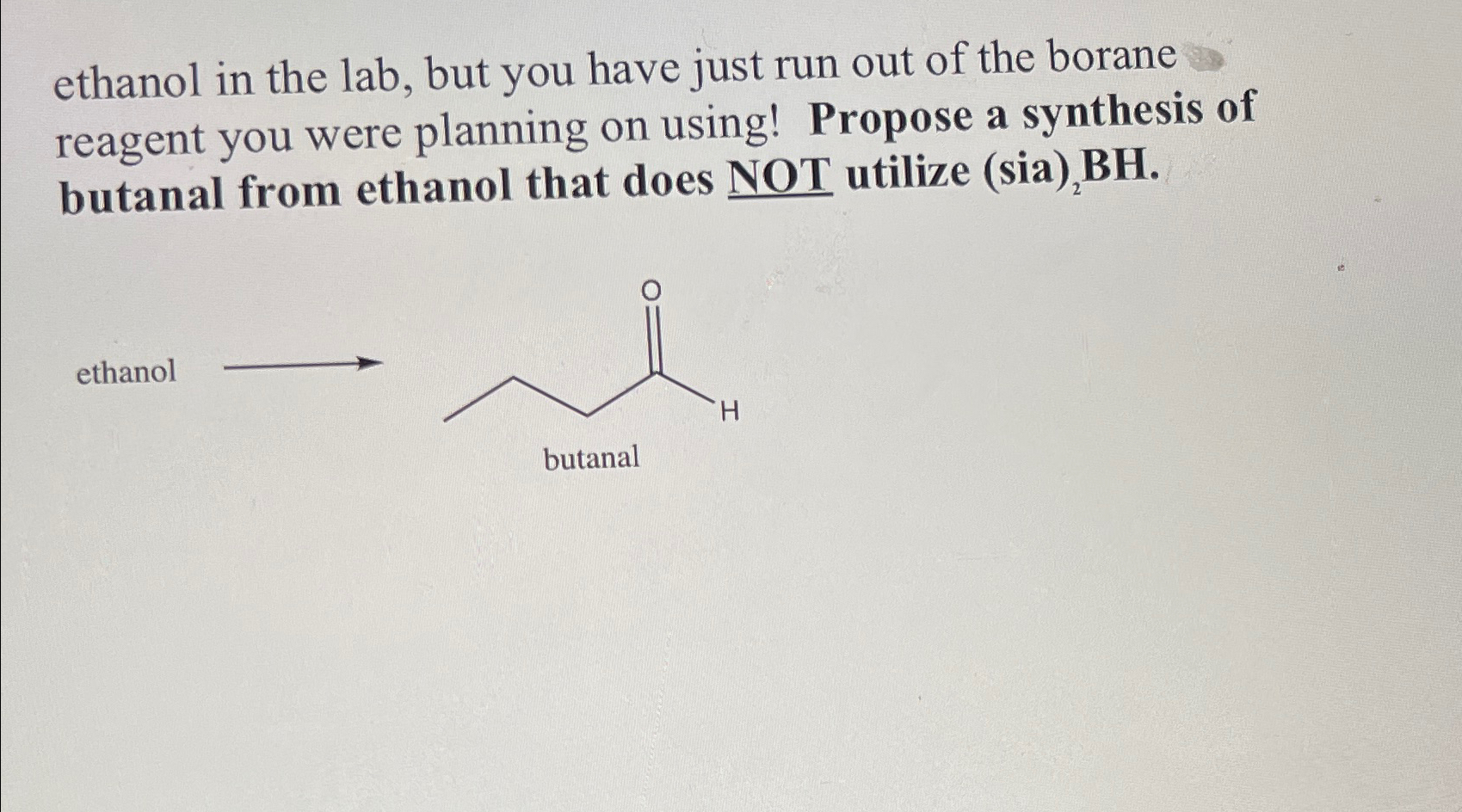 Solved ethanol in the lab, but you have just run out of the | Chegg.com