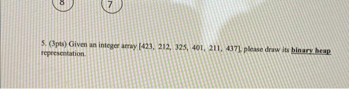 Solved 8 7 5. (3pts) Given an integer array (423, 212, 325, | Chegg.com