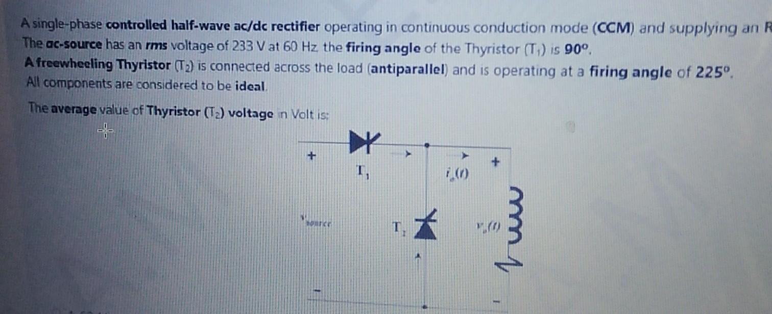 Solved A single-phase controlled half-wave ac/do rectifier | Chegg.com