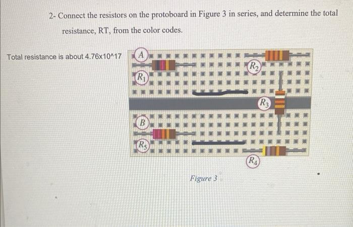 2- Connect the resistors on the protoboard in Figure | Chegg.com