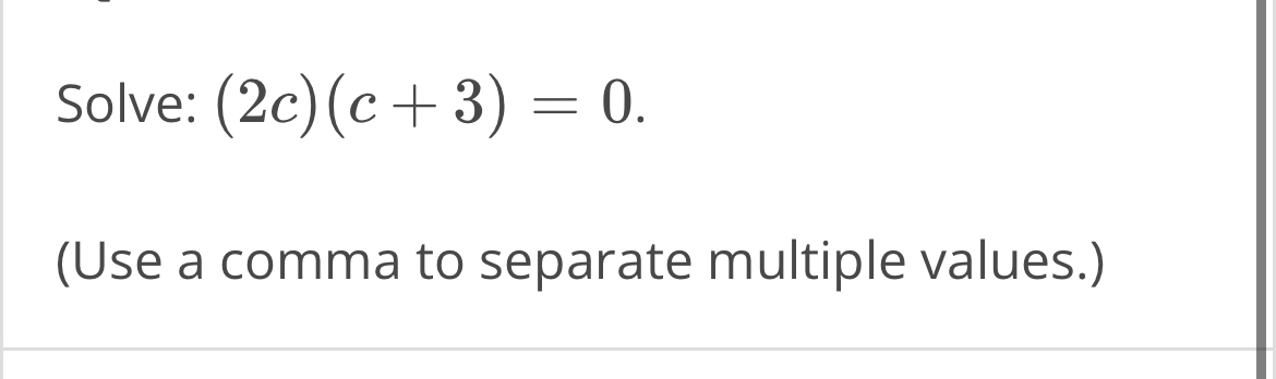 Solved Solve: (2c)(c+3)=0.(use A Comma To Separate Multiple 