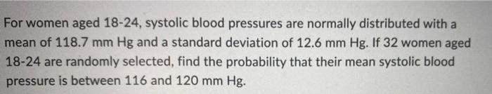 Solved For women aged 18-24, systolic blood pressures are | Chegg.com