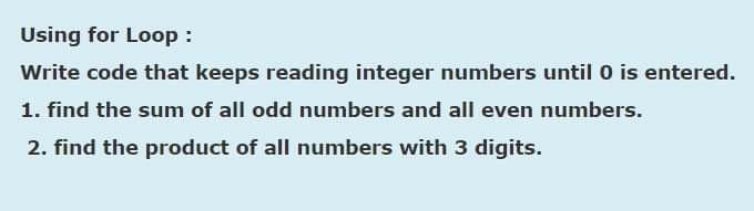 Solved Using for Loop : Write code that keeps reading | Chegg.com