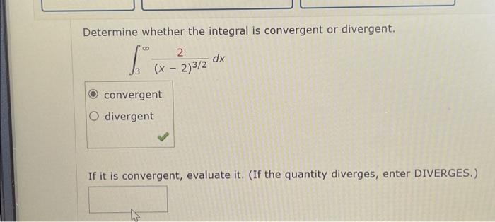 Solved Determine whether the integral is convergent or | Chegg.com