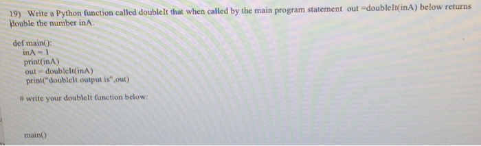 Solved 19) Write a Python function called doublelt that when | Chegg.com