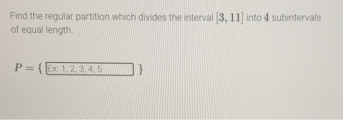 Solved Find the regular partition which divides the interval | Chegg.com