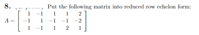 Solved .........(Linear Algebra), ﻿Put the following matrix | Chegg.com