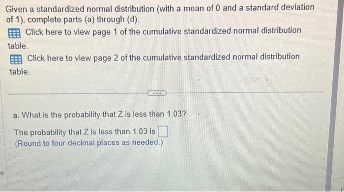 Solved Given a standardized normal distribution (with a mean | Chegg.com