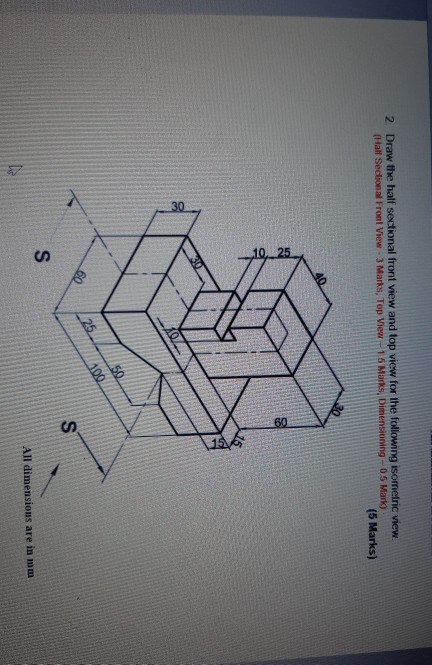 Solved 2 Draw the half sectional front view and top view for | Chegg.com