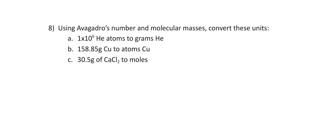 Solved 8) Using Avagadro's number and molecular masses, | Chegg.com