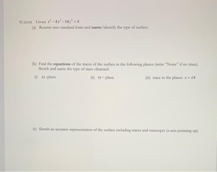 Solved [2,6,4] Given x2−4y2−16z2=4 (a) Rewrite into standard | Chegg.com
