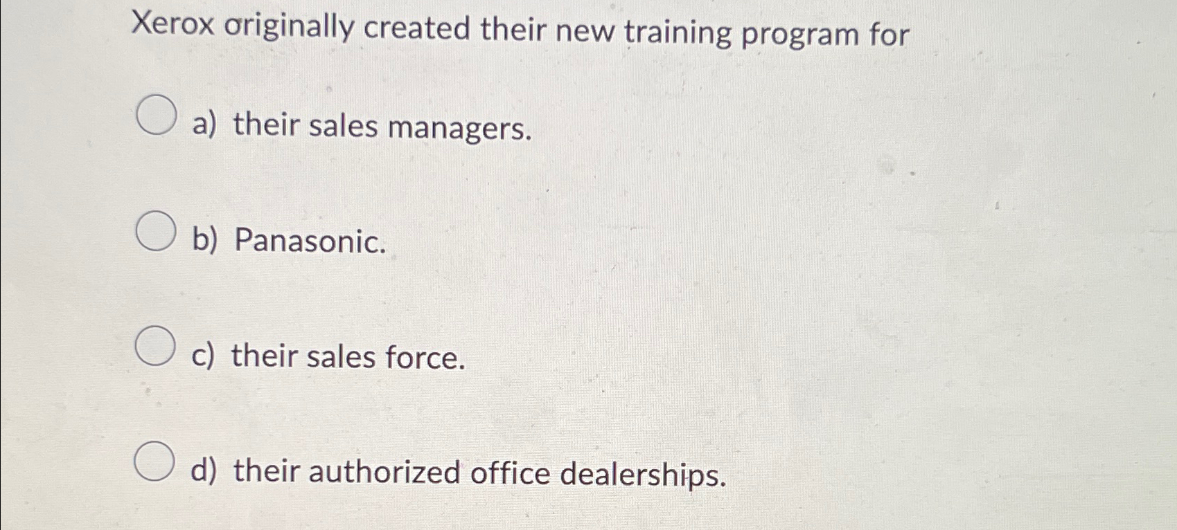 Solved Xerox originally created their new training program | Chegg.com